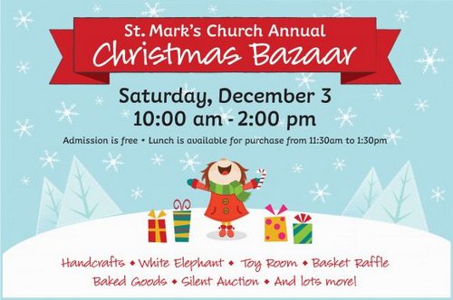 St. Mark’s Church’s annual Christmas Bazaar – December 3